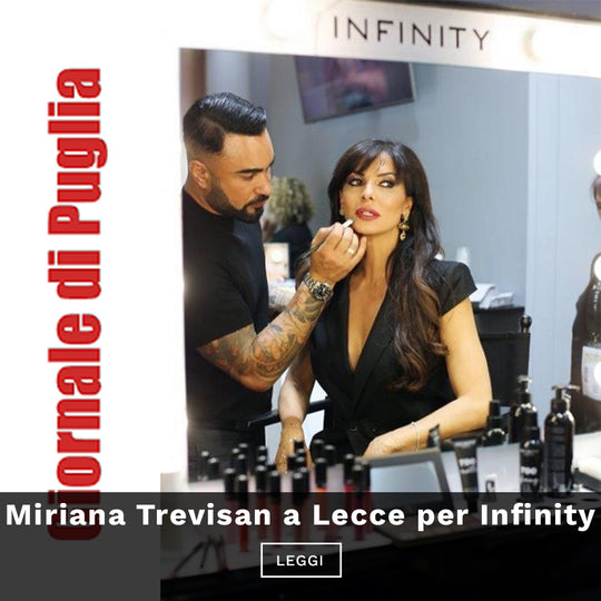 MIRIANA TREVISAN e LUIGI RIZZELLO per INFINITY - Esteticamente in Fier – INFINITY COSMETICS®
